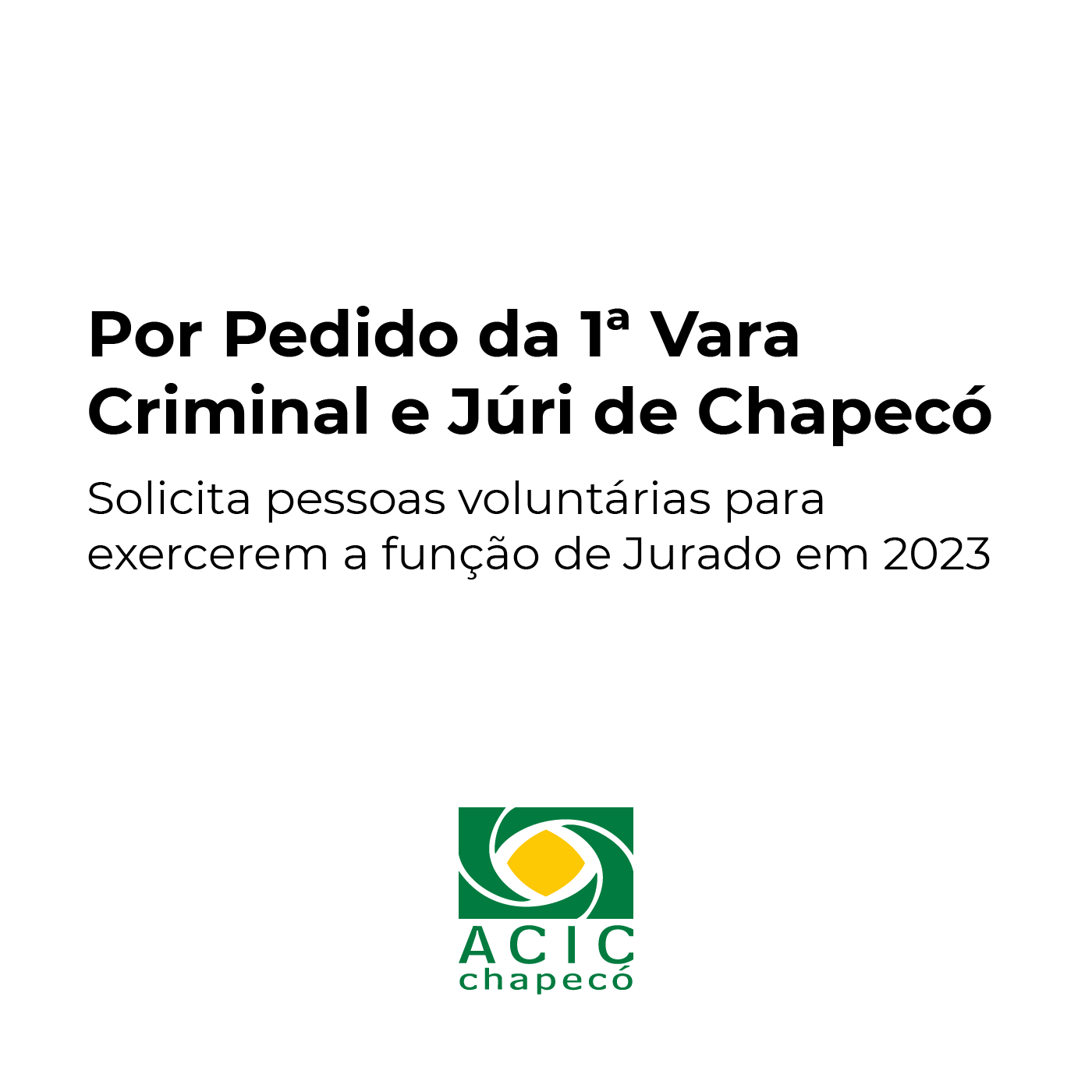 Por Pedido Da 1ª Vara Criminal E Justiça Acic