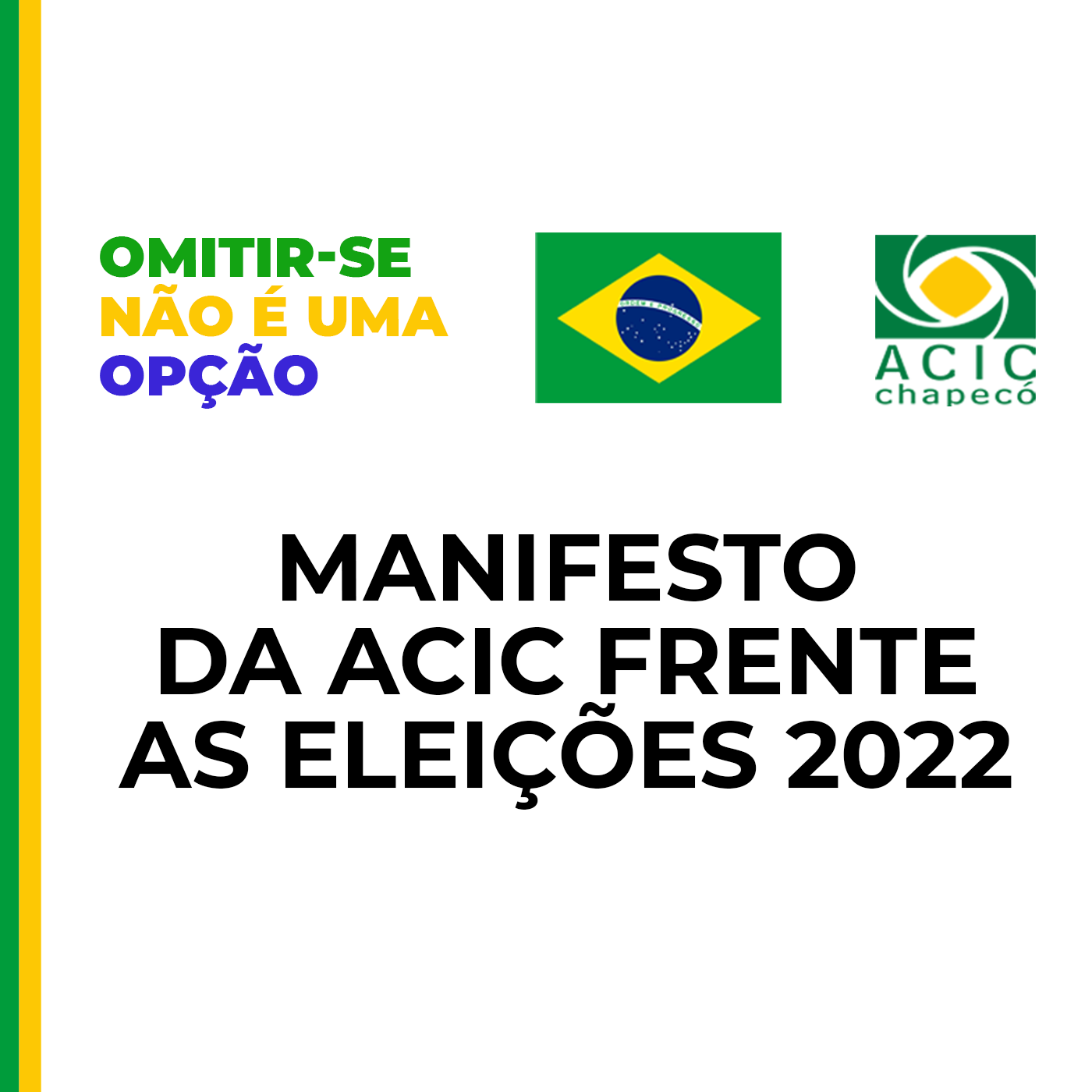 MANIFESTO DA ACIC FRENTE AS ELEIÇÕES 2022 | ACIC MANIFESTO DA ACIC FRENTE AS ELEIÇÕES 2022 | ACIC